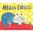 Amazon.com: Atticus Caticus: 9781536208405: Maizes, Sarah, Kramer, Kara ...