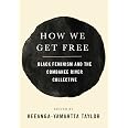 How We Get Free: Black Feminism and the Combahee River Collective ...
