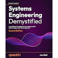 Systems Engineering Demystified: A practitioner's handbook for ...