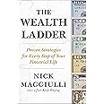 The Wealth Ladder: Proven Strategies for Every Step of Your Financial ...