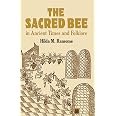 The Sacred Bee in Ancient Times and Folklore: Ransome, Hilda M ...
