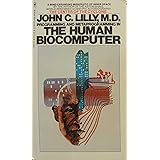 Programming the Human Biocomputer: John C. Lilly, Beverly A. Potter: 9781579510657: Amazon.com ...