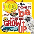 100 Things to Do Before You Grow Up (National Geographic Kids): Gerry ...