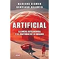 Artificial: La nueva inteligencia y el contorno de lo humano / Artificial (Spanish Edition ...