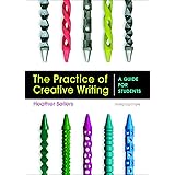 The Practice of Creative Writing: A Guide for Students: 9780312676025 ...