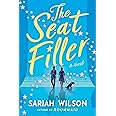 Amazon.com: The Seat Filler: A Novel: 9781542025713: Wilson, Sariah: Books