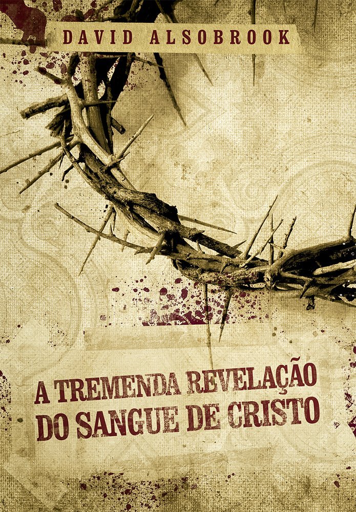 A Tremenda Revelação do Sangue de Cristo PDF David Alsobrook