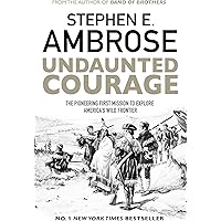 Undaunted Courage: Stephen E Ambrose: 9781471160783: Amazon.com: Books