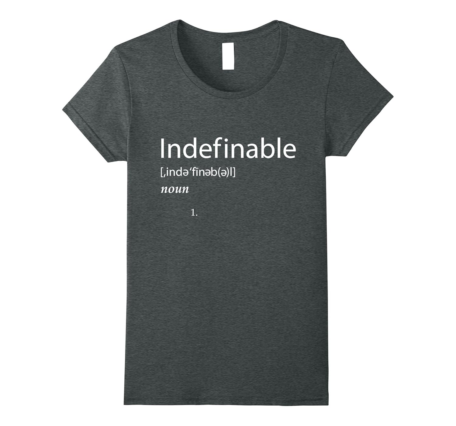 Indefinable Definition Shirt – Define Indefinable-4LVS – 4loveshirt