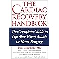 The Cardiac Recovery Handbook: The Complete Guide to Life After Heart ...