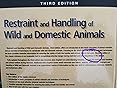 Restraint and Handling of Wild and Domestic Animals: 9780813814322 ...