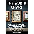 Amazon.com: The Worth of Art: Financial Tools for the Art Markets ...