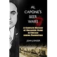 Al Capone's Beer Wars: A Complete History of Organized Crime in Chicago ...