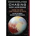 Chasing New Horizons: Inside the Epic First Mission to Pluto: Stern ...