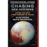 Chasing New Horizons: Inside the Epic First Mission to Pluto: Stern ...