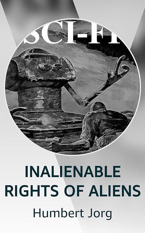 INALIENABLE RIGHTS OF ALIENS | Kindle Vella