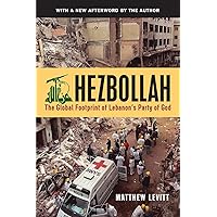 Hezbollah: The Global Footprint of Lebanon's Party of God: Levitt ...