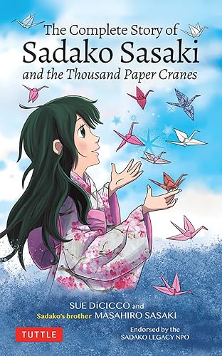 The Complete Story of Sadako Sasaki: and the Thousand Paper Cranes in ...
