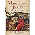 Misquoting Jesus: The Story Behind Who Changed the Bible and Why ...