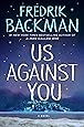 Us Against You: A Novel (Beartown): Fredrik Backman: 9781501160790 ...