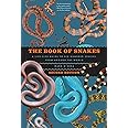 The Book of Snakes: A Life-Size Guide to Six Hundred Species from ...