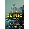 Amazon.com: The Clinic: A Novel: 9781464216213: Quinn, Cate: Books