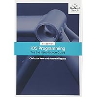 Ios Programming: The Big Nerd Ranch Guide: Keur, Christian, Hillegass, Aaron: 9780134682334 ...