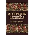 Algonquin Legends (Native American): Leland, Charles G.: 9780486269443 ...