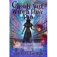 Ghouls Just Wanna Have Fun: An Encantado Charter Academy Cozy Mystery (The Vega Bloodmire Wicked ...
