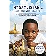 My Name Is Tani . . . and I Believe in Miracles: The Amazing True Story ...