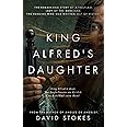 King Alfred's Daughter: The remarkable story of Æthelflæd, Lady of the ...