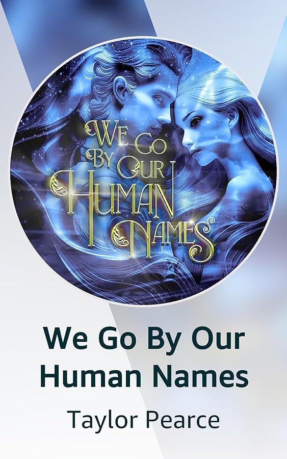 We Go By Our Human Names | Kindle Vella
