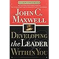 Developing the Leader Within You: Maxwell, John C.: 0020049066669 ...