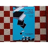 Practical Chess Analysis: A Systematic Method for Analyzing: Buckley, Mark: 9780938650881 ...