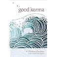 Good Karma: How to Create the Causes of Happiness and Avoid the Causes ...