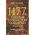 1177 B.C.: The Year Civilization Collapsed: Revised and Updated ...