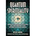 Quantum Spirituality: Science, Gnostic Mysticism, and Connecting with ...