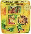 The Hello, Goodbye Window: Juster, Norton, Raschka, Chris ...