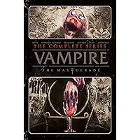 Vampire: The Masquerade - The Complete Series: Seeley, Tim, Howard ...