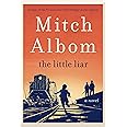 The Little Liar: A Novel: Albom, Mitch: 9780062406651: Amazon.com: Books