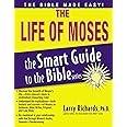 The Life of Moses (The Smart Guide to the Bible Series): Larry Richards ...