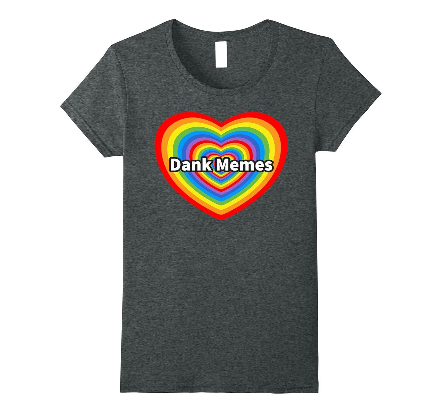 I Love Dank Memes T-Shirt, Rainbow Heart Dank Meme T-Shirts-4LVS ...
