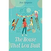 The House That Lou Built: Respicio, Mae: 9781524717971: Amazon.com: Books