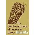 The Civic Foundations of Fascism in Europe: Riley, Dylan: 9781786635235 ...
