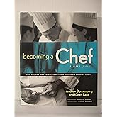 So, You Want to Be a Chef?: How to Get Started in the World of Culinary ...