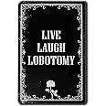 Amazon.com : Funny Dark Humor Goth Home Decor Live Laugh Lobotomy Sign ...
