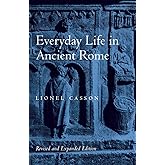 A Day in the Life of Ancient Rome: Daily Life, Mysteries, and ...