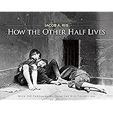 How the Other Half Lives: Studies Among the Tenements of New York: Riis ...