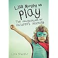 Lisa Murphy on Play: The Foundation of... by Murphy, Lisa