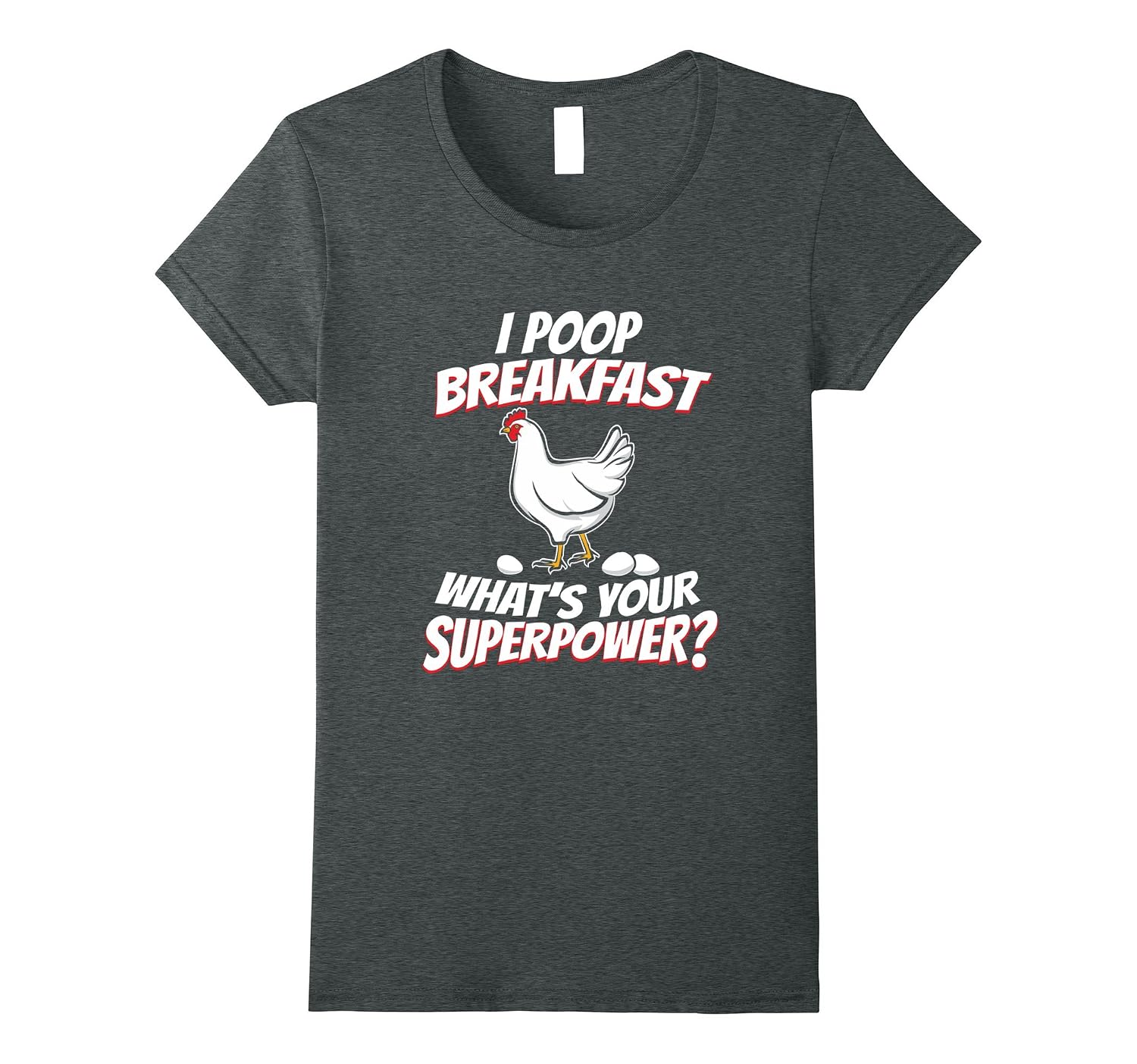 I Poop For Breakfast What’s Your Superpower Chicken Shirt-4LVS – 4loveshirt